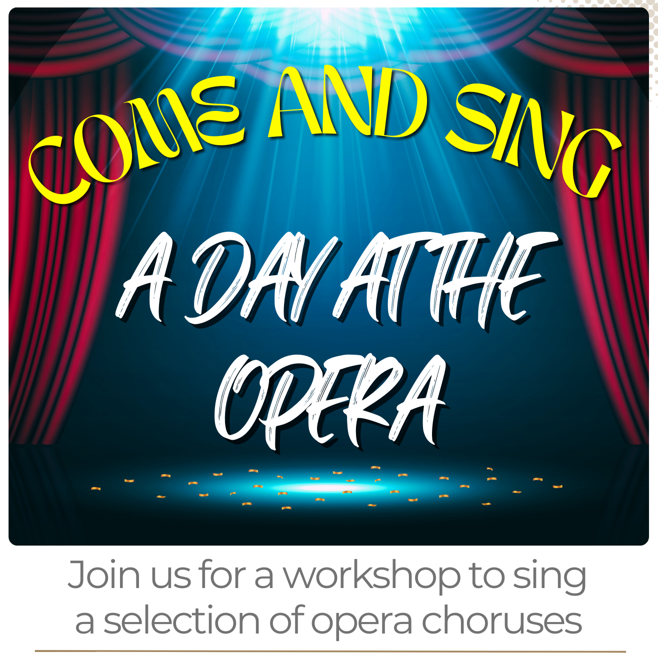 Come and Sing – A Day at the Opera – The Stonehaven Chorus